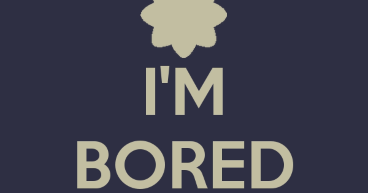 10 Things to Do when Extremely Bored | Kevera